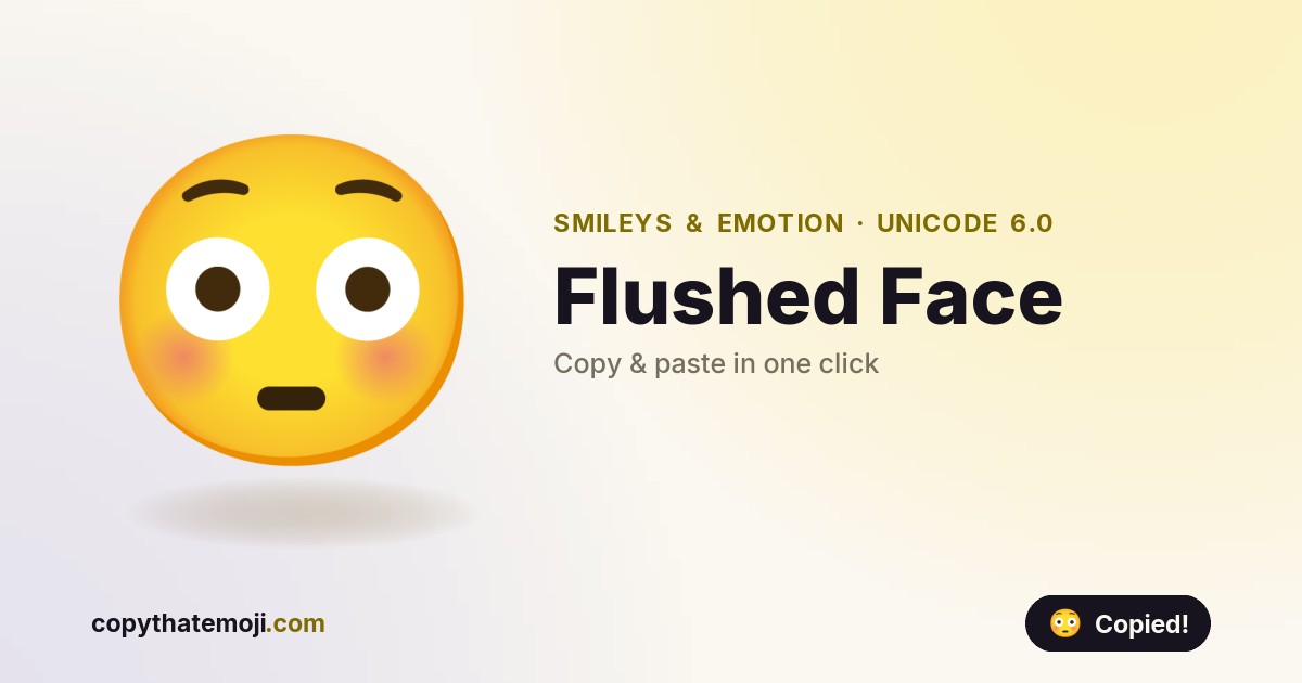 😳 Flushed Face Emoji (U+1F633) — Meaning & Copy