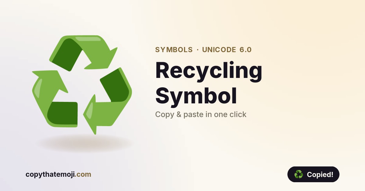 ♻️ Recycling Symbol Emoji (U+267B) — Meaning & Copy