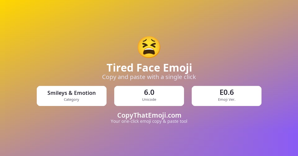 😫 Tired Face Emoji (U+1F62B) — Meaning & Copy